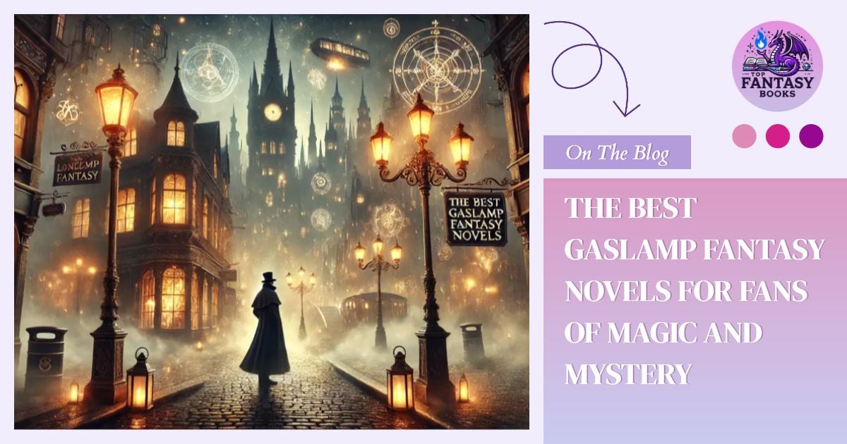 The Best Gaslamp Fantasy Novels For Fans Of Magic And Mystery | Top ...